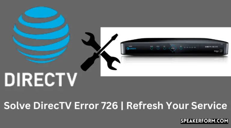 Solve DirecTV Error 726 | Refresh Your Service (2024)