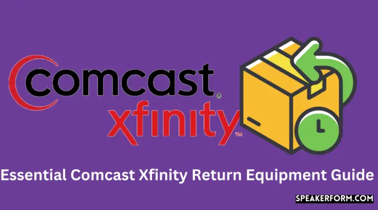 Essential Comcast Xfinity Return Equipment Guide (2024)