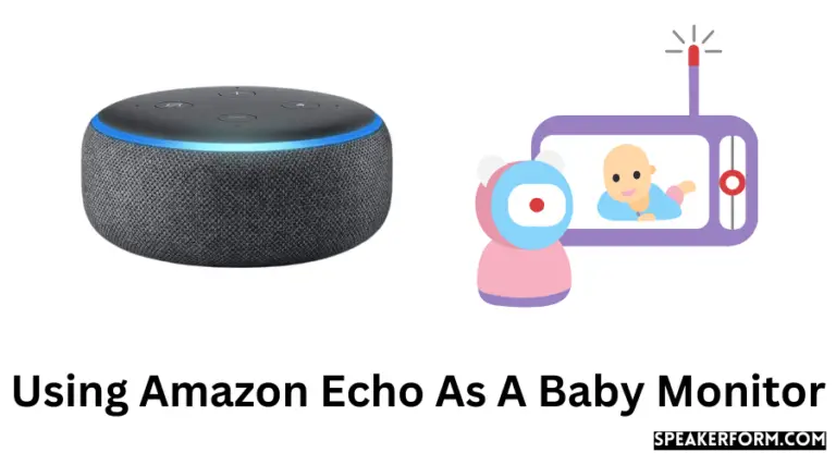Using Amazon Echo As A Baby Monitor (2025)