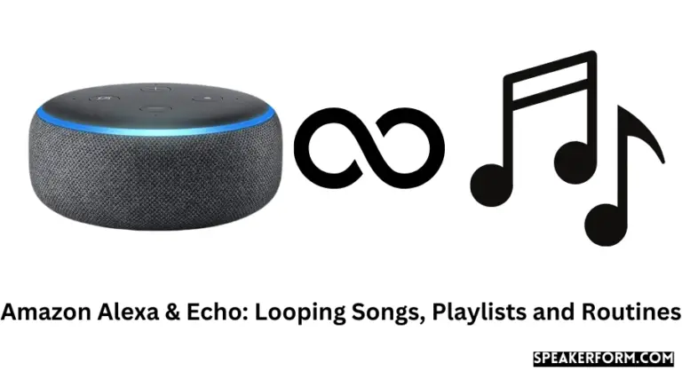 Amazon Alexa & Echo Looping Songs, Playlists and Routines