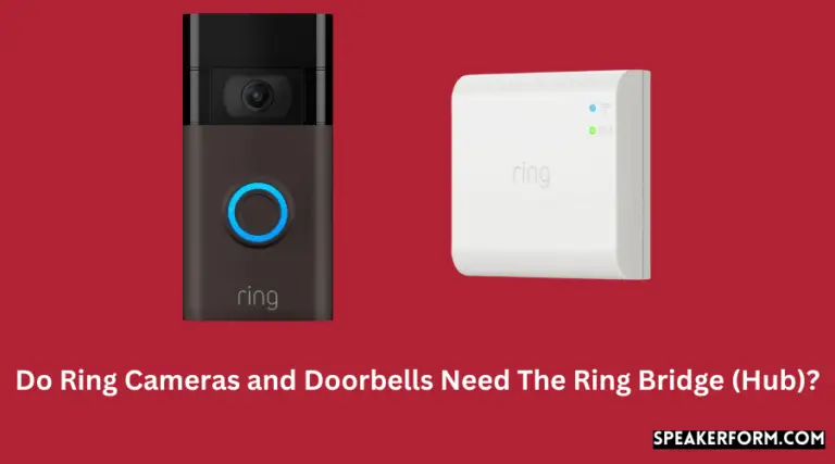Do Ring Cameras and Doorbells Need The Ring Bridge (Hub)?