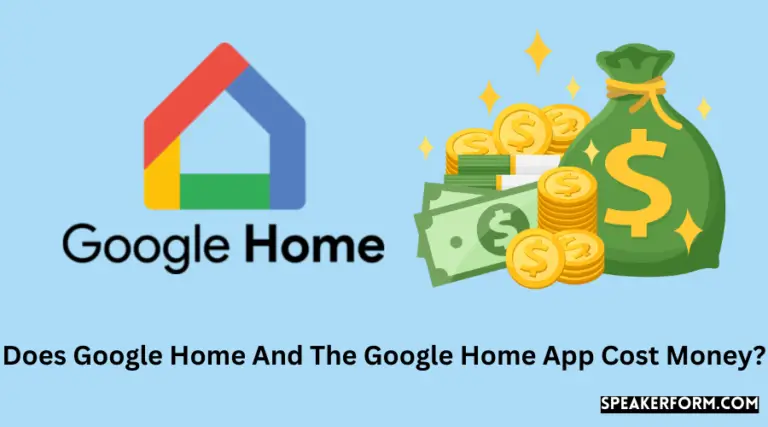Does Google Home And The Google Home App Cost Money? (2025)