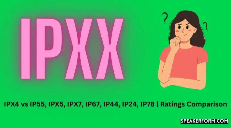 IPX4 vs IP55, IPX5, IPX7, IP67, IP44, IP24, IP78 Ratings Comparison